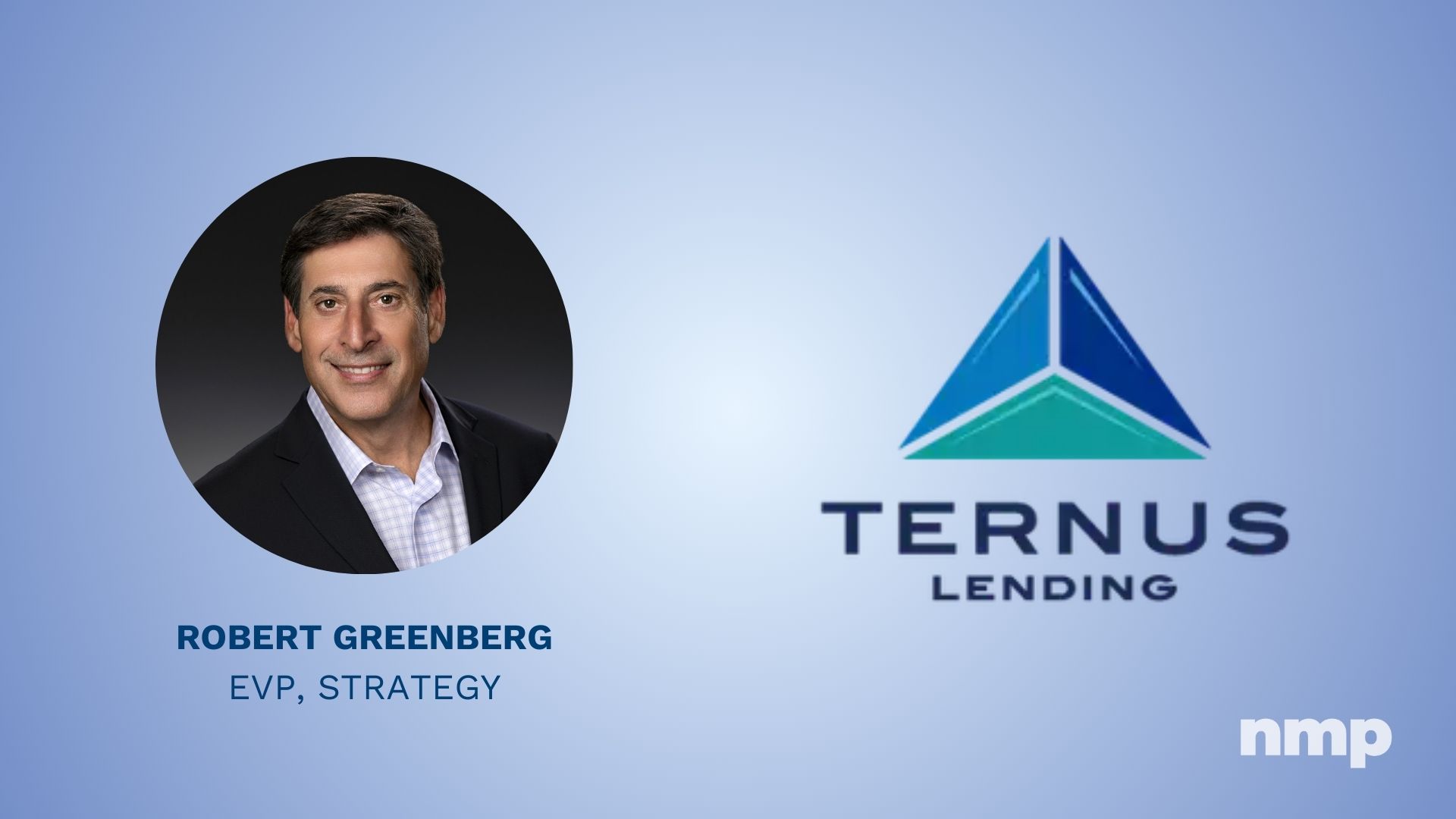 Robert Greenberg Takes Strategy Role At Ternus Lending – NMP